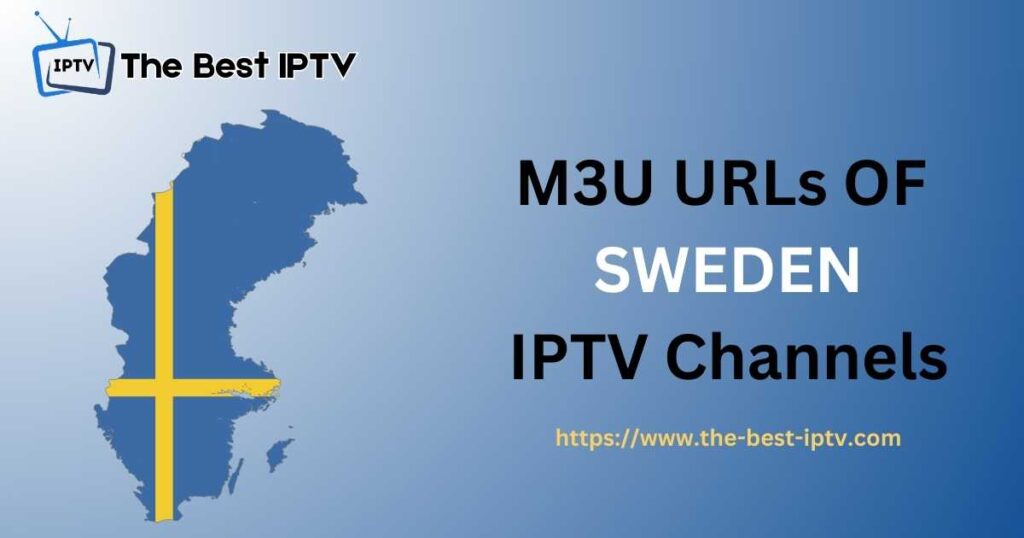 Best Sweden IPTV M3U Channels You Need to Try Today